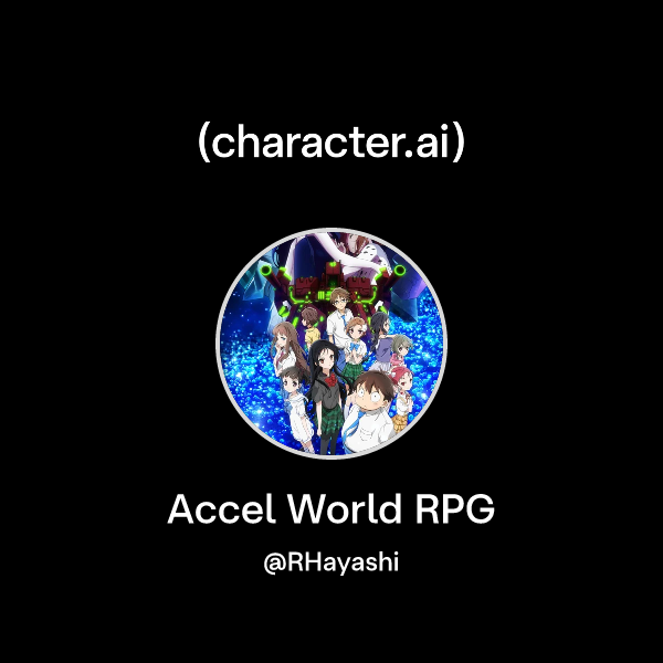 Chat with Accel World RPG | character.ai | AI Chat, Reimagined–Your Words. Your World.