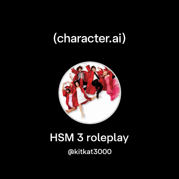 Chat with HSM 3 roleplay | character.ai | AI Chat, Reimagined–Your ...