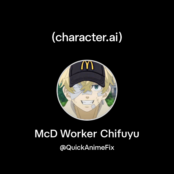 Chat with McD Worker Chifuyu | character.ai | AI Chat, Reimagined–Your ...