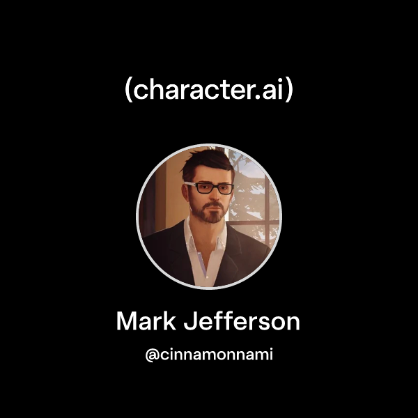 Chat with Mark Jefferson | character.ai | Personalized AI for every ...