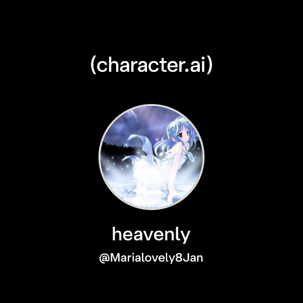Chat with heavenly | character.ai | AI Chat, Reimagined–Your Words ...