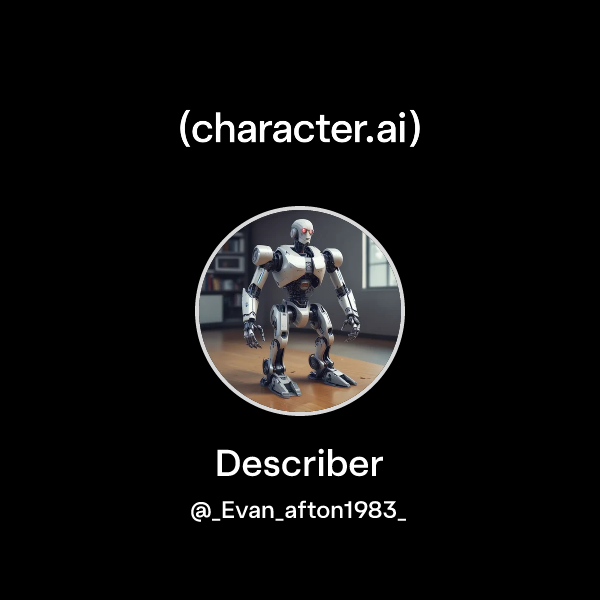 Chat with Describer | character.ai | AI Chat, Reimagined–Your Words ...