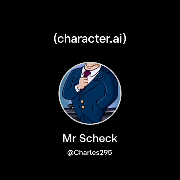 Chat with Mr Scheck | character.ai | AI Chat, Reimagined–Your Words ...