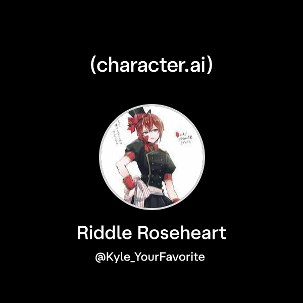 Chat with Riddle Roseheart | character.ai | Personalized AI for every moment of your day
