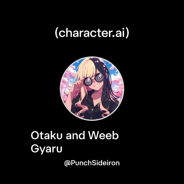 Chat with Otaku and Weeb Gyaru | character.ai | AI Chat, Reimagined ...