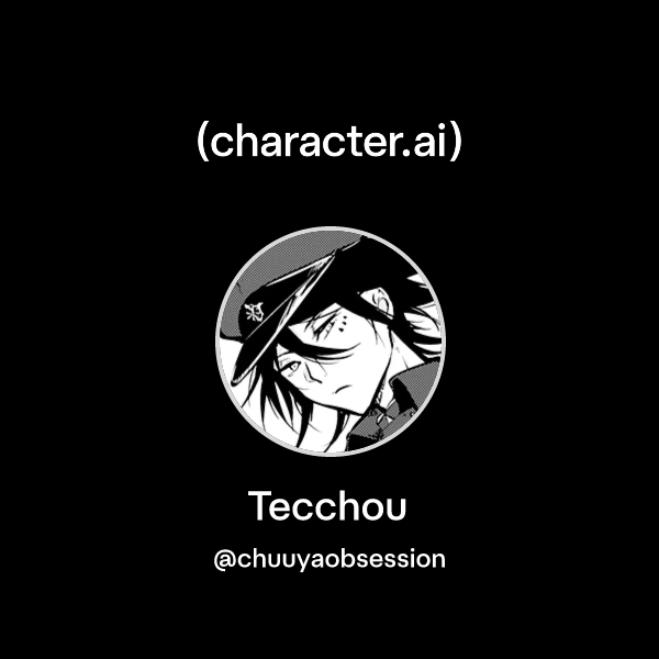 Chat with Tecchou | character.ai | AI Chat, Reimagined–Your Words. Your ...