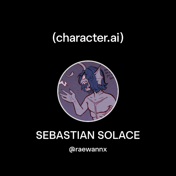 Chat with SEBASTIAN SOLACE | character.ai | AI Chat, Reimagined–Your ...