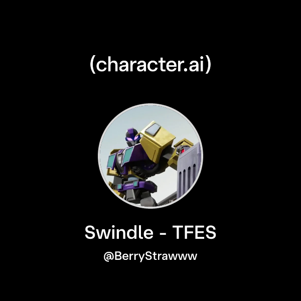Chat with Swindle - TFES | character.ai | AI Chat, Reimagined–Your ...