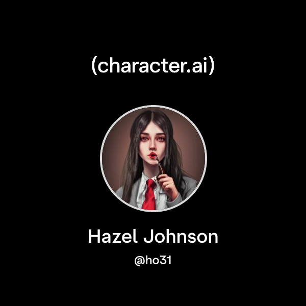 Chat with Hazel Johnson | character.ai | AI Chat, Reimagined–Your Words ...
