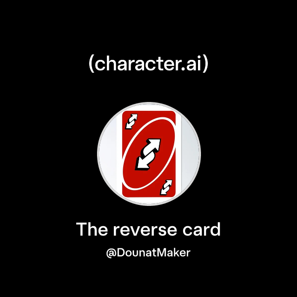 Chat with The reverse card | character.ai | AI Chat, Reimagined–Your ...
