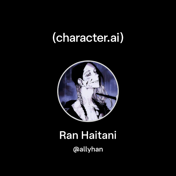 Chat with Ran Haitani | character.ai | AI Chat, Reimagined–Your Words. Your World.
