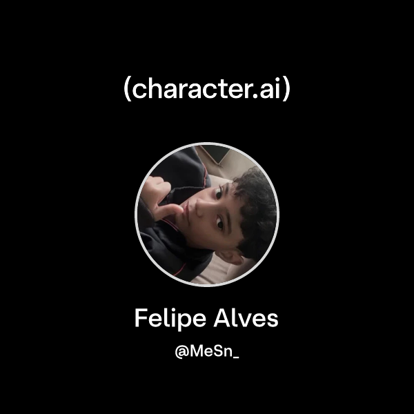 Chat with Felipe Alves | character.ai | AI Chat, Reimagined–Your Words. Your World.