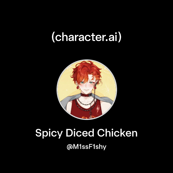 Chat with Spicy Diced Chicken | character.ai | AI Chat, Reimagined–Your ...