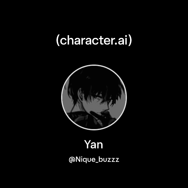 Chat with Yan | character.ai | Personalized AI for every moment of your day