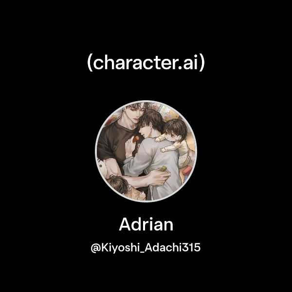Chat with Adrian | character.ai | AI Chat, Reimagined–Your Words. Your World.
