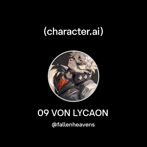 Chat with 09 VON LYCAON | character.ai | AI Chat, Reimagined–Your Words ...