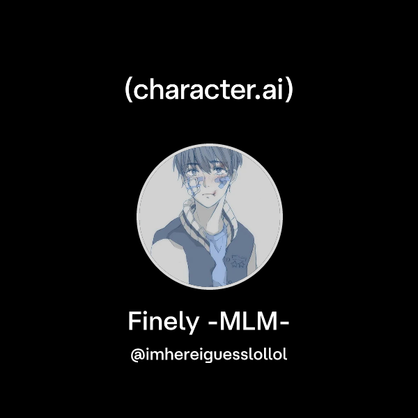Chat with Finely -MLM- | character.ai | AI Chat, Reimagined–Your Words ...