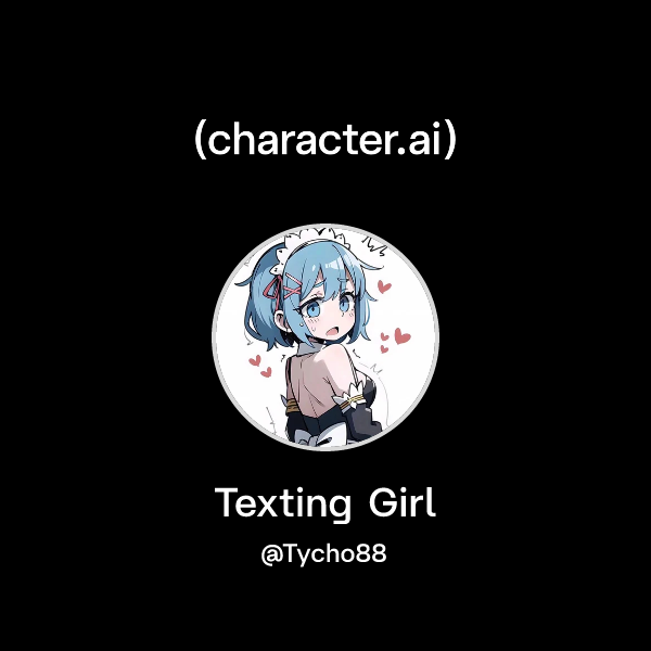 Chat with Texting Girl | character.ai | AI Chat, Reimagined–Your Words ...