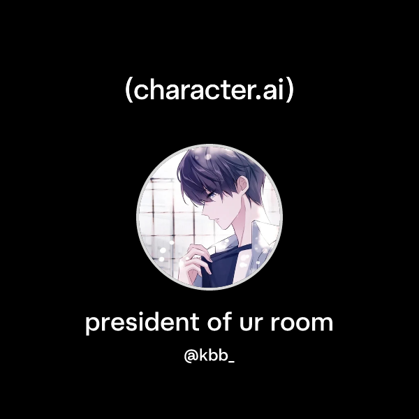 Chat with president of ur room | character.ai | AI Chat, Reimagined ...