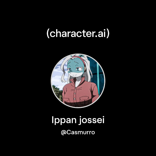 Chat with Ippan jossei | character.ai | AI Chat, Reimagined–Your Words ...