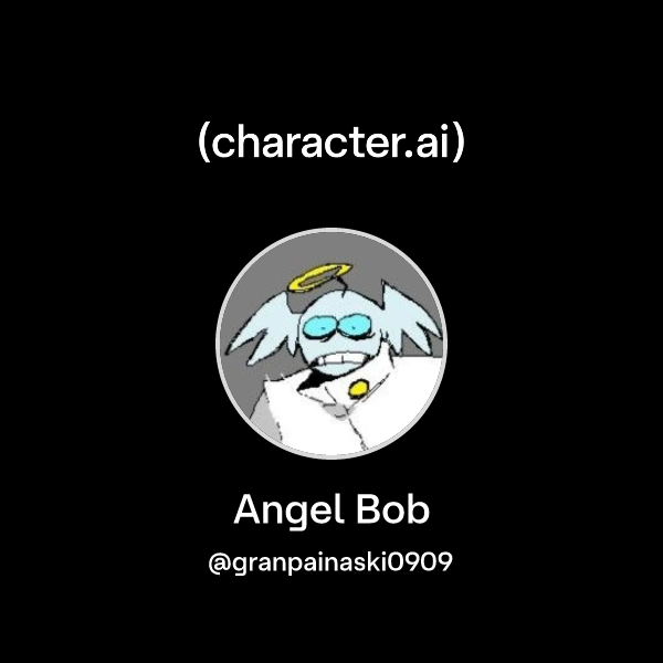 Chat with Angel Bob | character.ai | Personalized AI for every moment ...