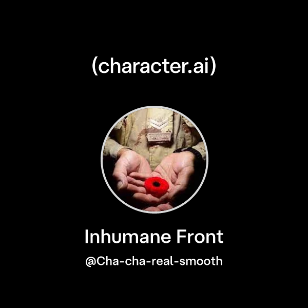 Chat with Inhumane Front | character.ai | Personalized AI for every ...