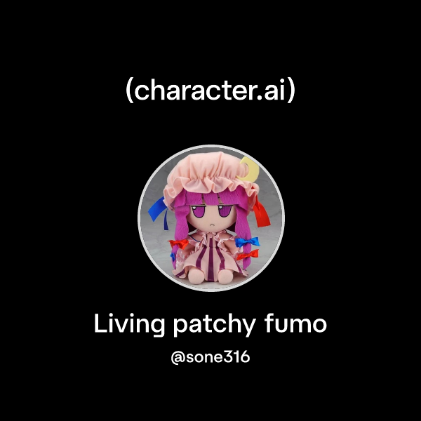 Chat with Living patchy fumo | character.ai | AI Chat, Reimagined–Your ...