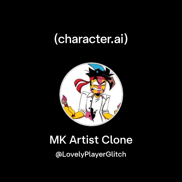 Chat with MK Artist Clone | character.ai | AI Chat, Reimagined–Your ...