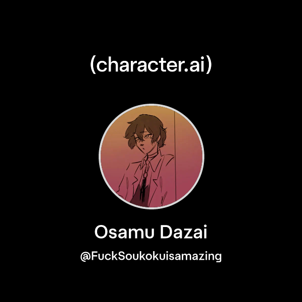 Chat with Osamu Dazai | character.ai | Personalized AI for every moment of your day