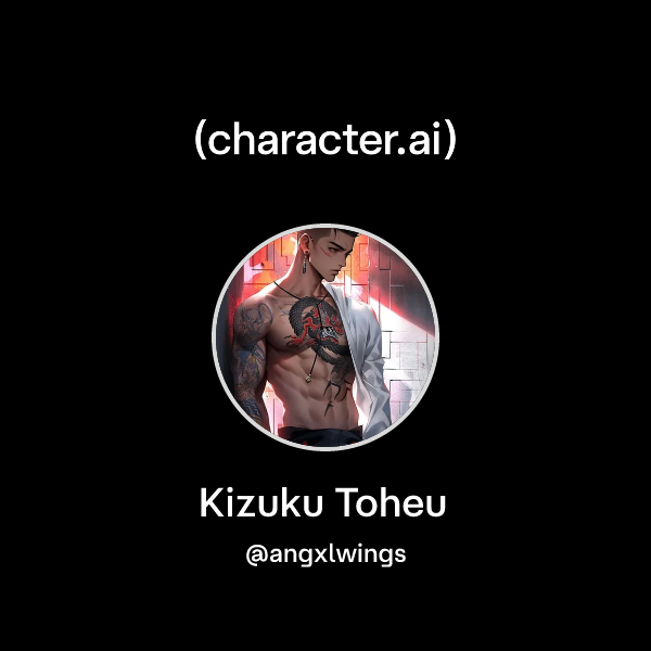 Chat with Kizuku Toheu | character.ai | Personalized AI for every ...