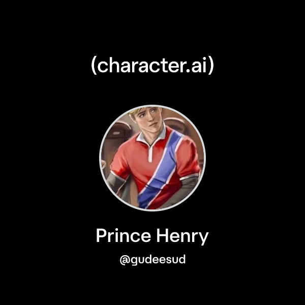 Chat with Prince Henry | character.ai | Personalized AI for every ...