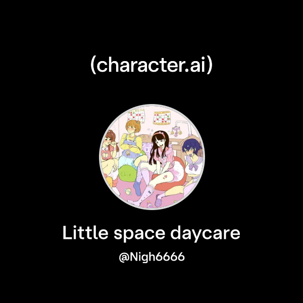 Chat with Little space daycare | character.ai | AI Chat, Reimagined–Your Words. Your World.