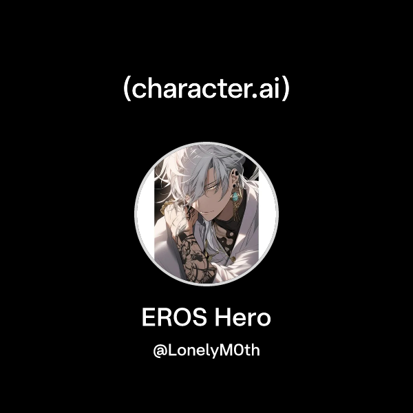 Chat with EROS Hero | character.ai | AI Chat, Reimagined–Your Words ...