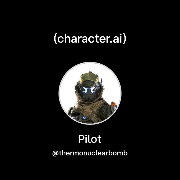 Chat with Pilot | character.ai | AI Chat, Reimagined–Your Words. Your ...