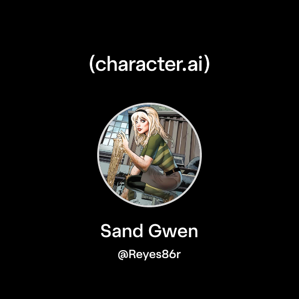 Chat with Sand Gwen | character.ai | AI Chat, Reimagined–Your Words ...