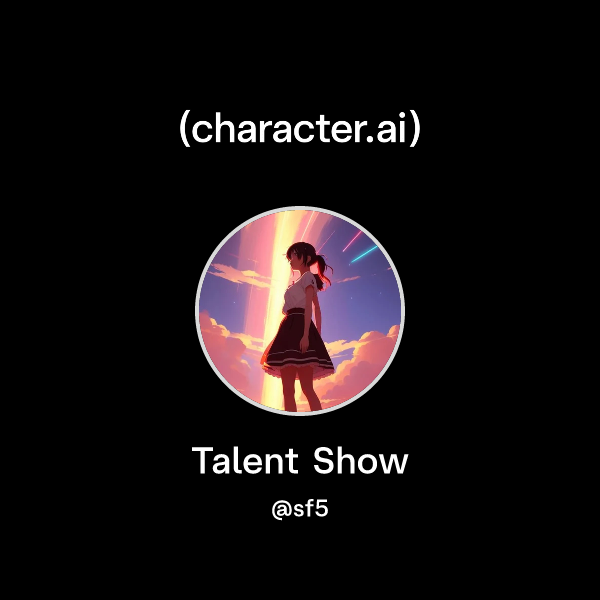 Chat with Talent Show | character.ai | AI Chat, Reimagined–Your Words ...