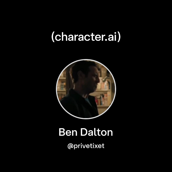 Chat with Ben Dalton | character.ai | AI Chat, Reimagined–Your Words. Your World.