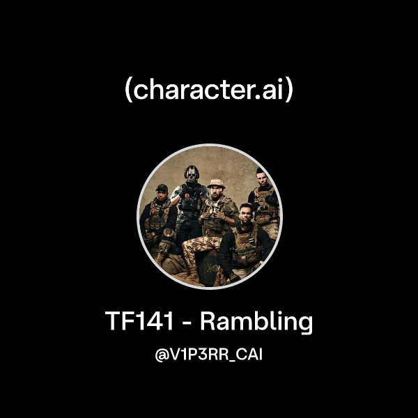 Chat with TF141 - Rambling | character.ai | AI Chat, Reimagined–Your ...