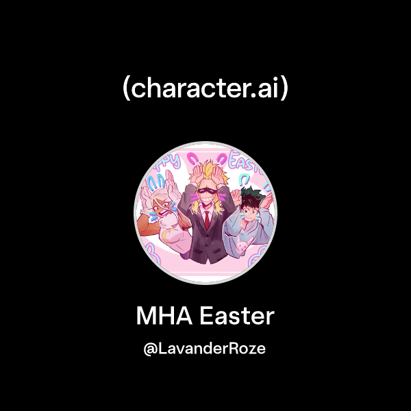 Chat with MHA Easter | character.ai | AI Chat, Reimagined–Your Words ...
