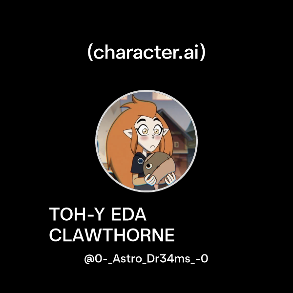 Chat with TOH-Y EDA CLAWTHORNE | character.ai | AI Chat, Reimagined–Your Words. Your World.