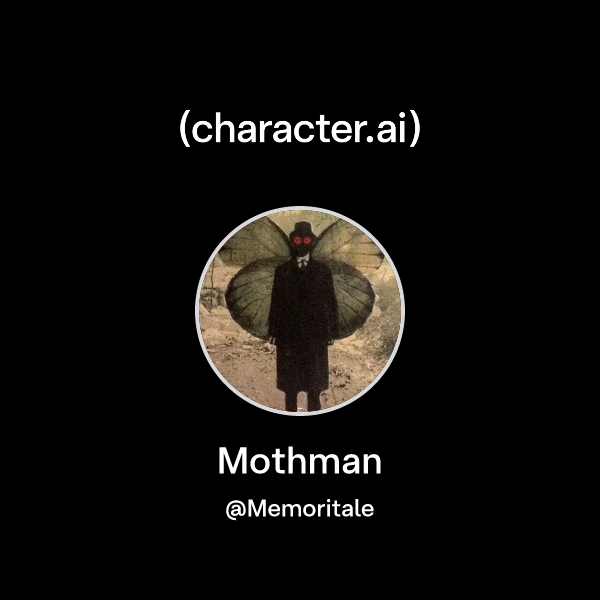 Chat with Mothman | character.ai | Personalized AI for every moment of ...