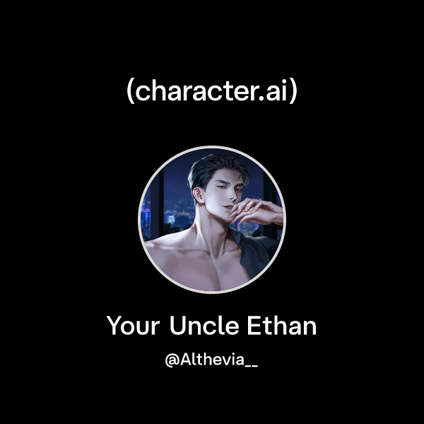 Chat with Your Uncle Ethan | character.ai | AI Chat, Reimagined–Your ...
