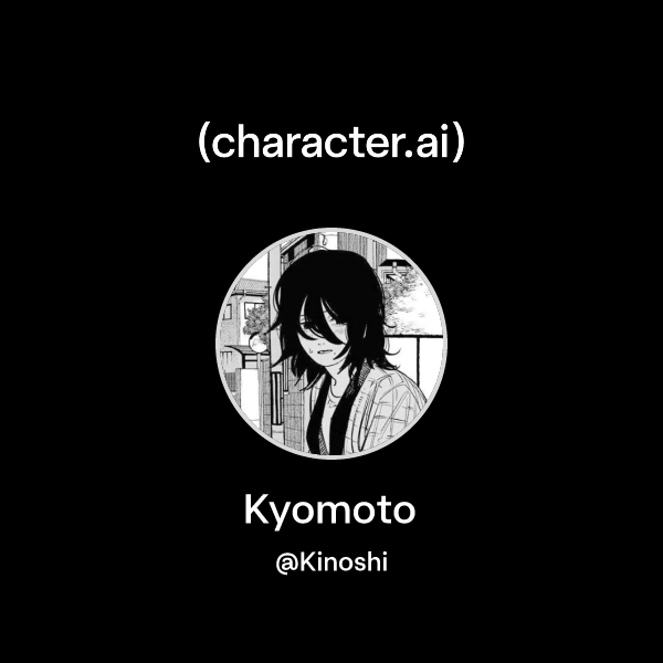 Chat with Kyomoto | character.ai | AI Chat, Reimagined–Your Words. Your ...