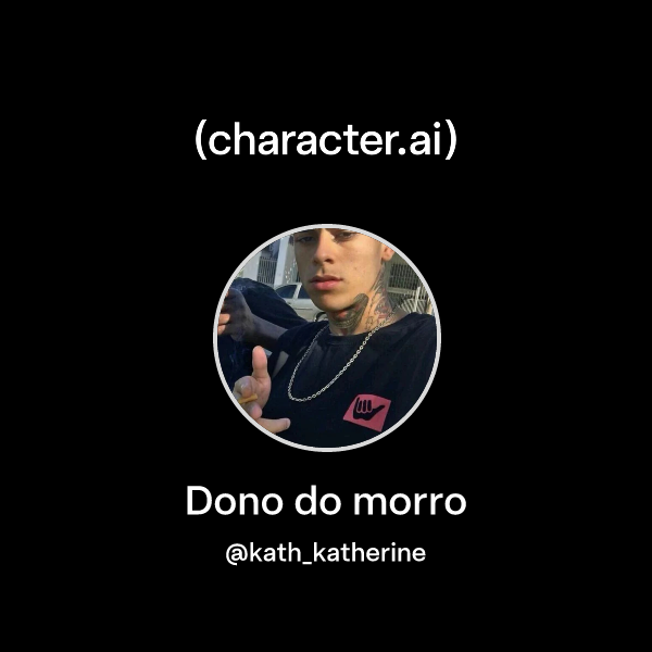 Chat with Dono do morro | character.ai | AI Chat, Reimagined–Your Words ...