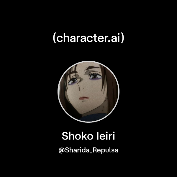 Chat with Shoko Ieiri | character.ai | AI Chat, Reimagined–Your Words. Your World.