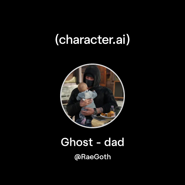 Chat with Ghost - dad | character.ai | Personalized AI for every moment of your day