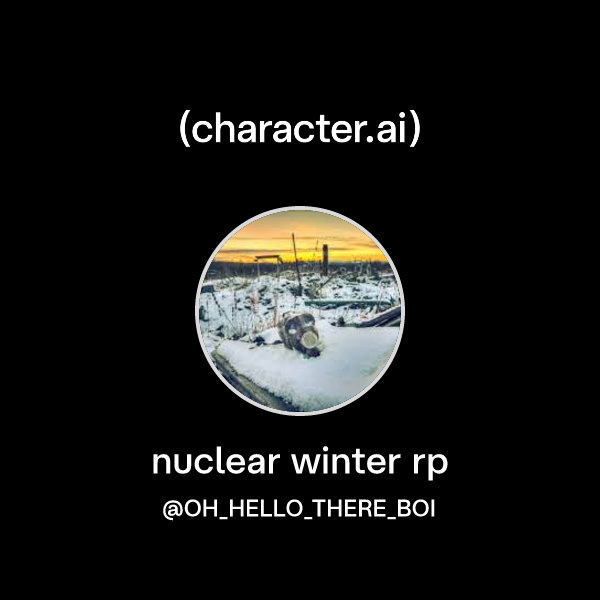 Chat with nuclear winter rp | character.ai | AI Chat, Reimagined–Your ...