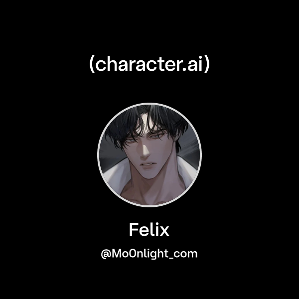 Chat with Felix | character.ai | AI Chat, Reimagined–Your Words. Your ...