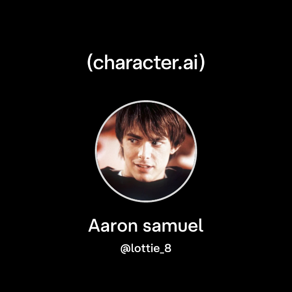 Chat with Aaron samuel | character.ai | AI Chat, Reimagined–Your Words ...