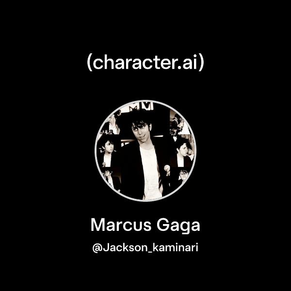 Chat with Marcus Gaga | character.ai | Personalized AI for every moment ...
